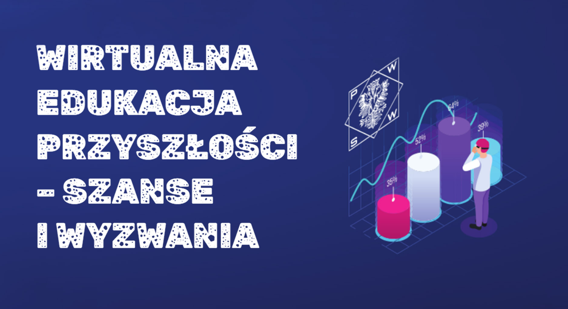 I Międzynarodowa konferencja WIRTUALNA EDUKACJA PRZYSZŁOŚCI - SZANSE I ...